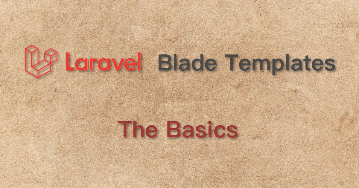 Laravel Blade Templates:the Basics Larry的午茶時光